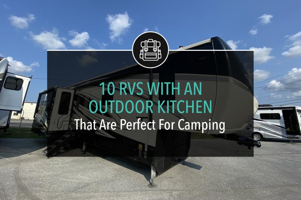 10 RVs With an Outdoor Kitchen That Are Perfect for Camping - Adventurism